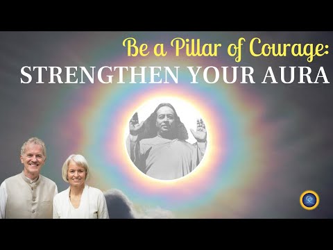 "Be a Pillar of Courage: Strengthen Your Aura” Satsang - Ananda India